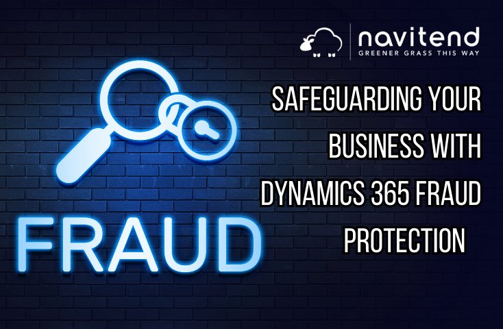 Safeguarding Your Business with Dynamics 365 Fraud Protection